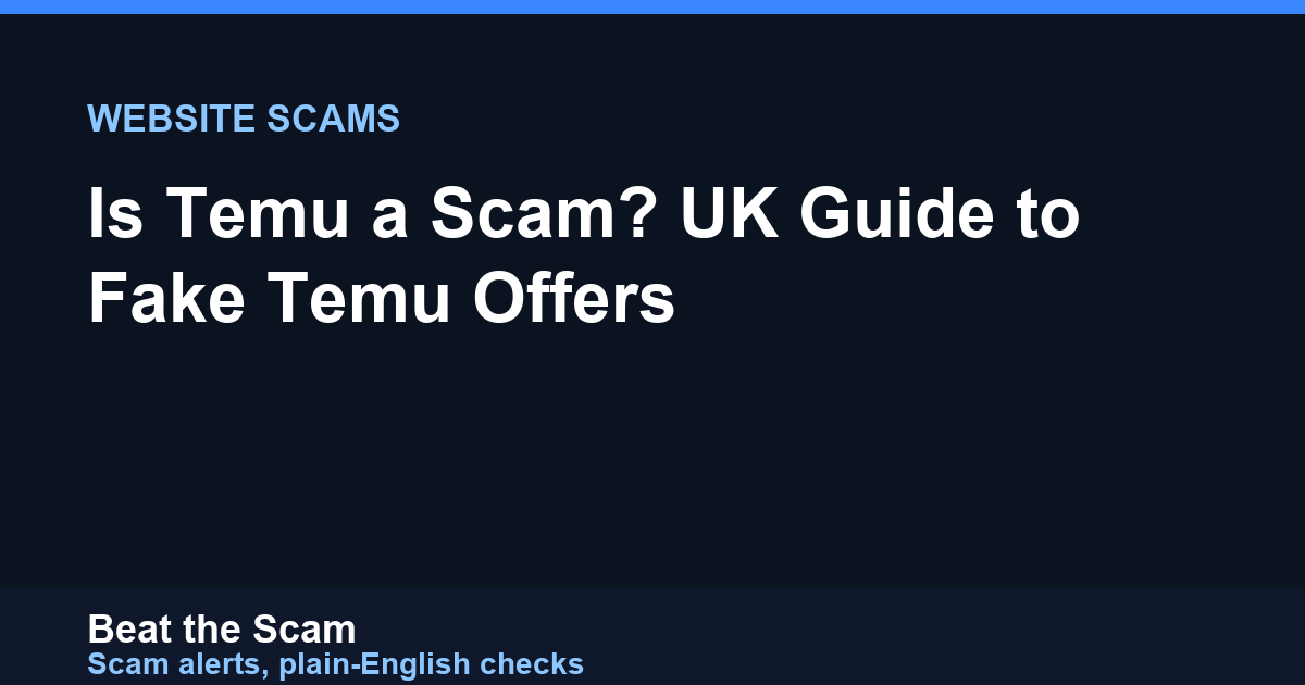 Is Temu a Scam? UK Guide to Fake Temu Offers